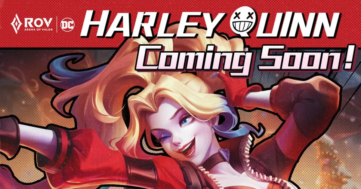 Garena RoV x DC รวมพลฮีโร่ พบกับตัวละครดัง Harley Quinn ในสมรภูมิ